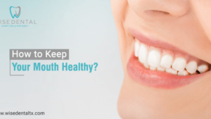 How to Keep Your Mouth Healthy?