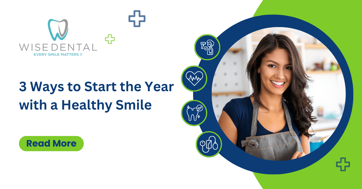 3 Ways to Start the Year with a Healthy Smile | Wise Dental