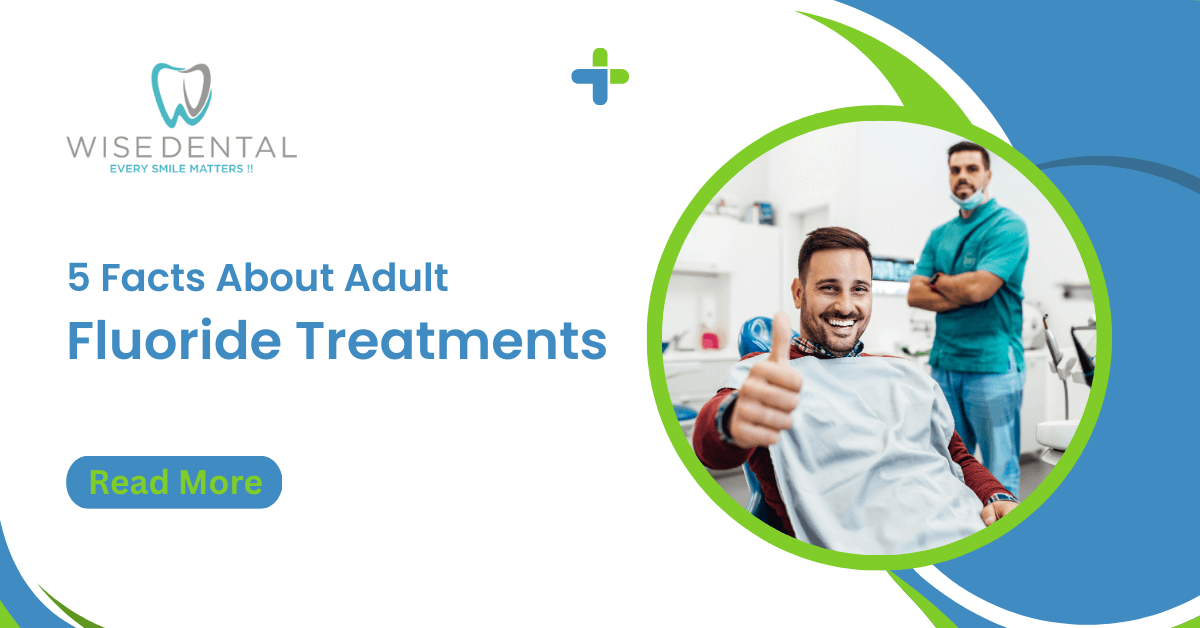 5 Facts About Adult Fluoride Treatments | Wise Dental